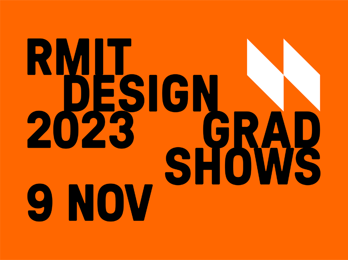 RMIT DESIGN 2023 GRAD SHOWS